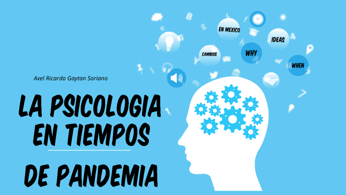 La Psicologia en Tiempos de Pandemia by Axel Gaytan on Prezi