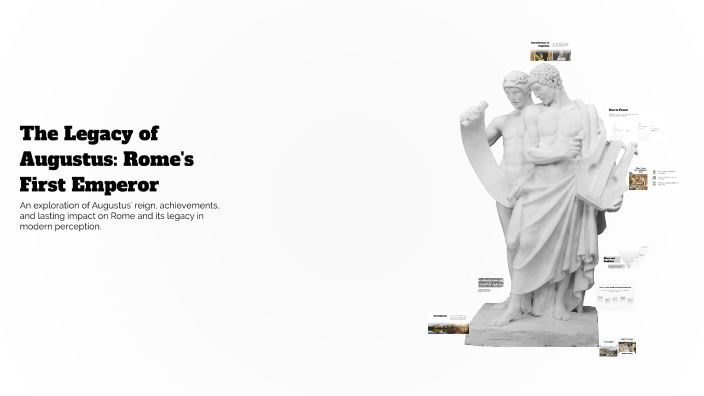 The Legacy of Augustus: Rome's First Emperor by David Corbett on Prezi
