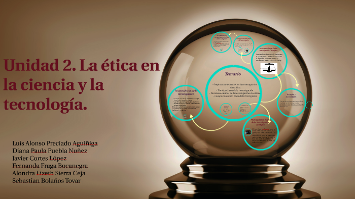 La ética en la ciencia y la tecnología by marlene sanchez on Prezi