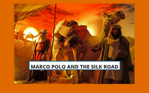 Marco Polo and the Silk Road by Cheryl Essex on Prezi