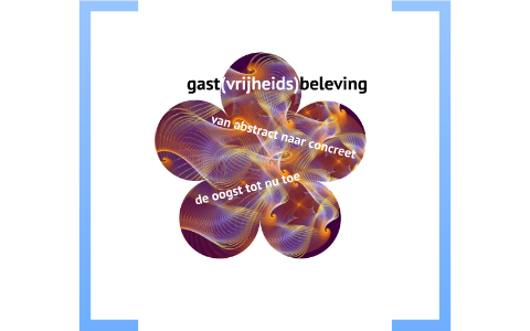 Gast(vrijheids)beleving: van abstract naar concreet. De oogst tot nu ...