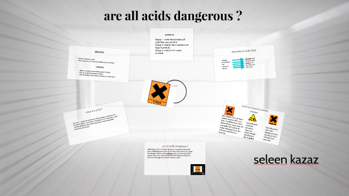 are all acids dangerous ? by seleenvareen kazzaz on Prezi
