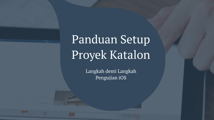 Panduan Setup Proyek Katalon dan Pengujian Mobile iOS by Ikbar Aji on Prezi Panduan Setup Proyek Katalon dan Pengujian Mobile iOS by Ikbar Aji on Prezi