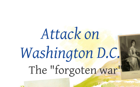 Attack on Washington, D.C. by ryan harter on Prezi