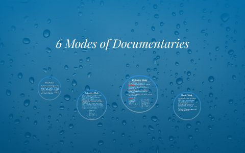 6 Modes of Documentaries by Roisin Walsh on Prezi