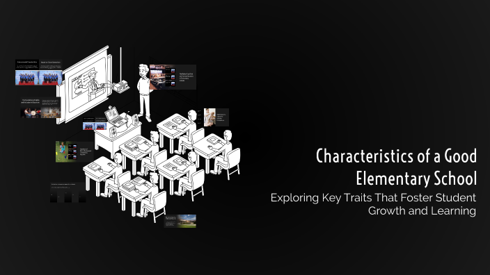 Characteristics of a Good Elementary School by Margie Lañohan on Prezi