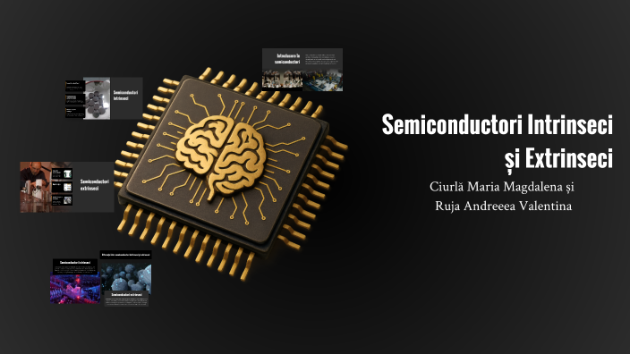 Semiconductori Intrinseci și Extrinseci by Denisa Catargiu on Prezi