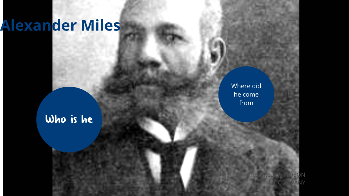 Alexander Miles by Nathaniel Ebanks on Prezi
