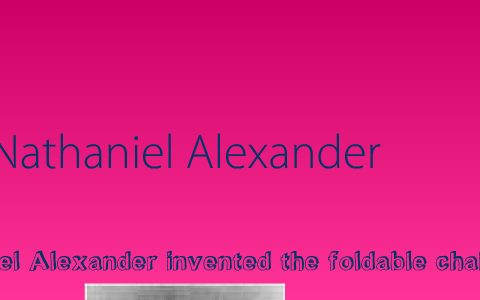 Nathaniel Alexander by zuri gibbon on Prezi