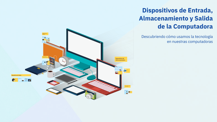 Dispositivos de Entrada, Almacenamiento y Salida de la Computadora by ...