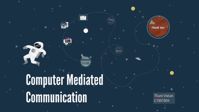 Computer Mediated Communication by Vivian Tham on Prezi