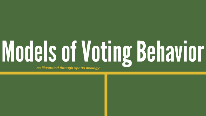 Models of Voting Behavior by Abi Priepke on Prezi