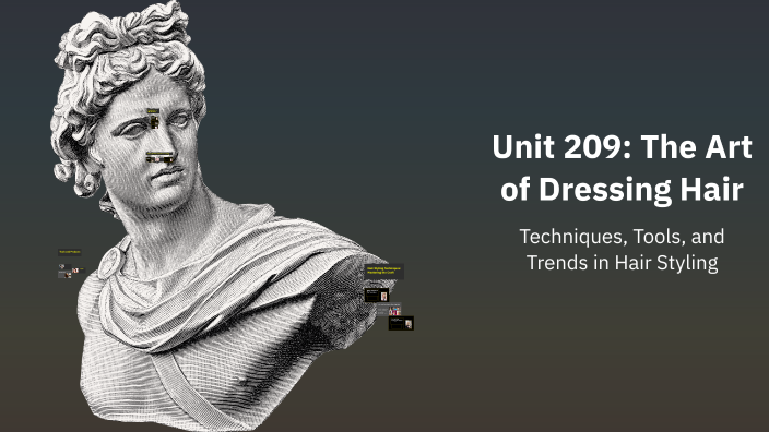 Unit 209: The Art of Dressing Hair by charlene Taylor on Prezi