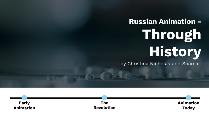 The Evolution of Russian Animation by Shamar Campbell on Prezi