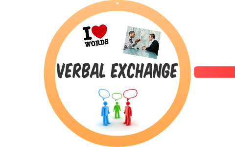 Verbal Exchange by Hallam Cleverley on Prezi