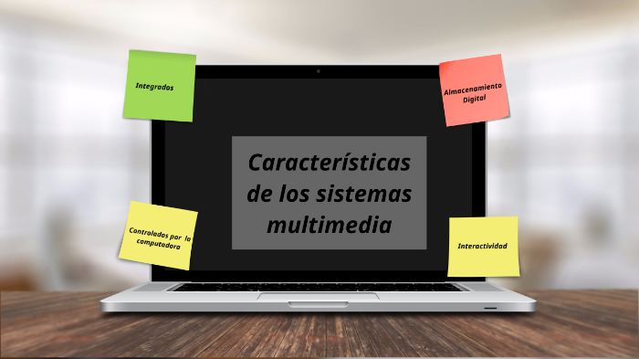 Multimedia-Caracteristicas de los sistemas multimedia by gio pelma on Prezi