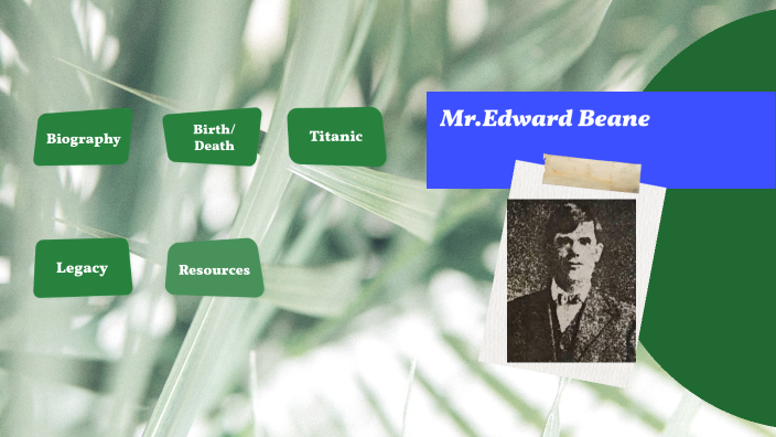 Titanic Biography - Mr.Edward Beane by Austin Hagans on Prezi