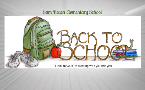 Sam Rosen Elementary School by m jolly on Prezi