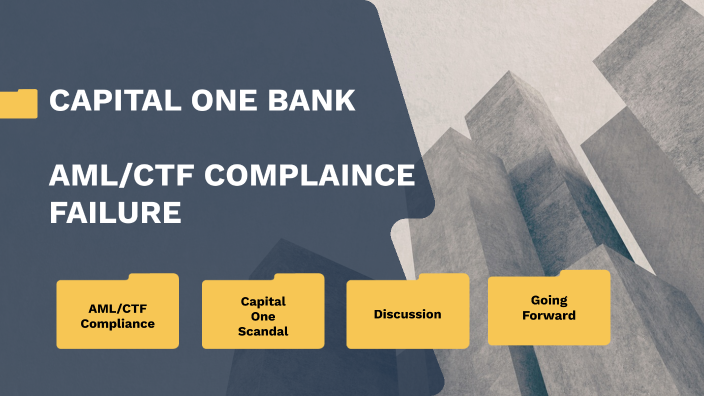 Capital One AML/CTF Compliance Failure by Gabriella Holt on Prezi