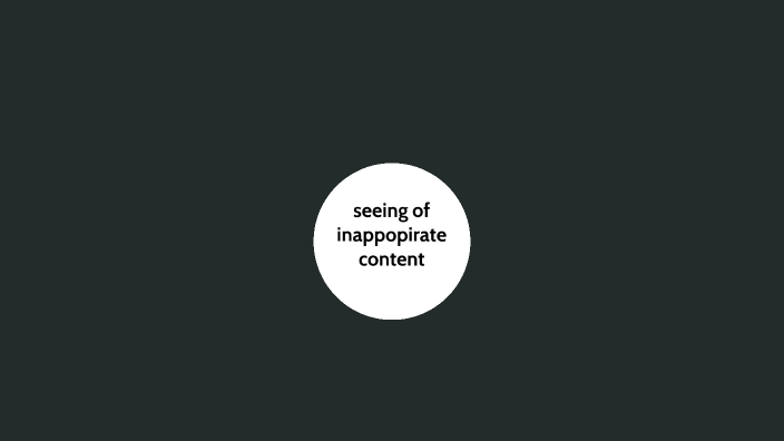 veiwing of inappropriate content by HIBA NOOR on Prezi