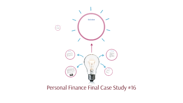Personal Finance Final Case Study #16 by Danea Castaing on Prezi