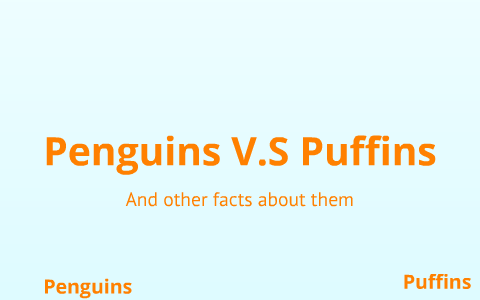Penguins V.S. Puffins by Khristie Brooks on Prezi