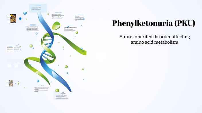 Understanding Phenylketonuria (PKU) by Abdelwahab Ragab on Prezi