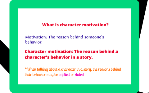 Character Motivation by Anne Walchak on Prezi