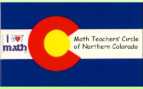 Math Teachers' Circle of Northern Colorado by Bonnie Funk on Prezi