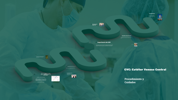 CVC CATETER VENOSO CENTRAL by alejandro padilla on Prezi