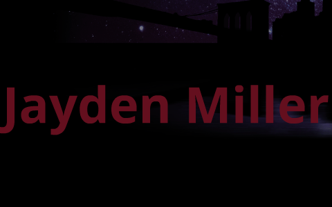 Jayden Miller by Jayden Miller on Prezi