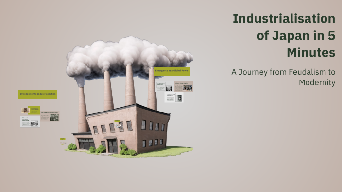 Industrialisation of Japan in 5 Minutes by Amos Renz on Prezi