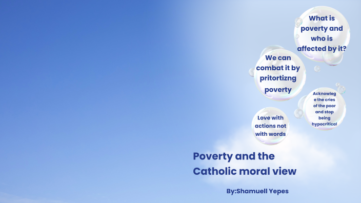 Poverty and how we can help using the Catholic moral view by Shawn ...