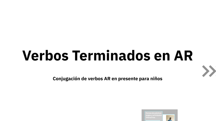 Verbos Terminados en AR by Mary paz Gómez C on Prezi