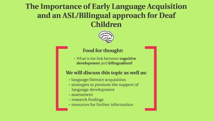 The Importance of Early Language Acquisition and an ASL/English ...