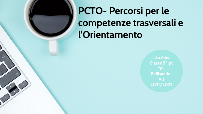 PCTO- Percorsi per le competenze trasversali e l'Orientamento by alin ...