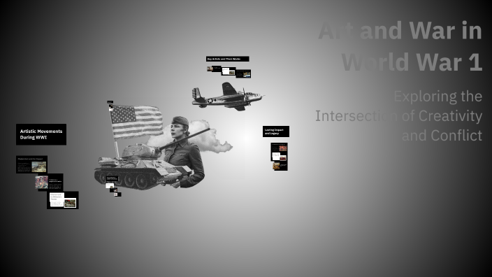 Art and War in World War 1 by Paisley Erickson on Prezi