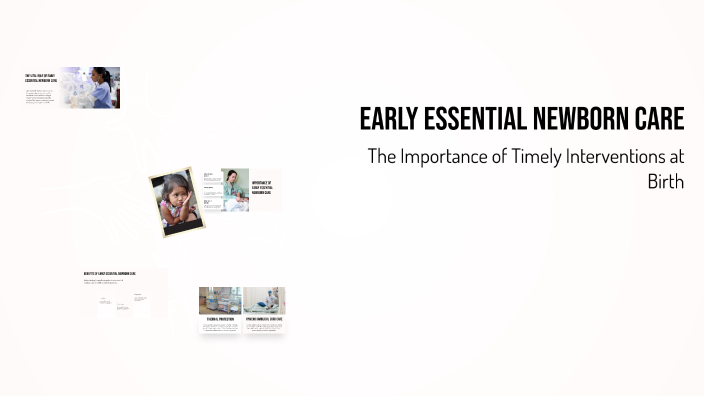 Early Essential Newborn Care by suk raj on Prezi