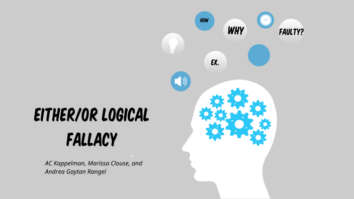 Either/or Fallacy by Marissa Clouse on Prezi