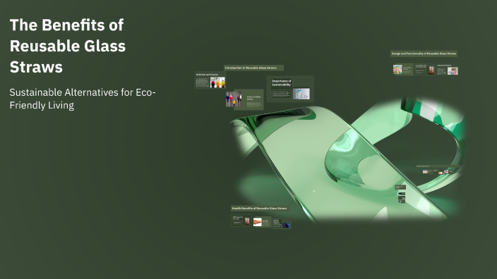 The Benefits of Reusable Glass Straws by Murugan on Prezi