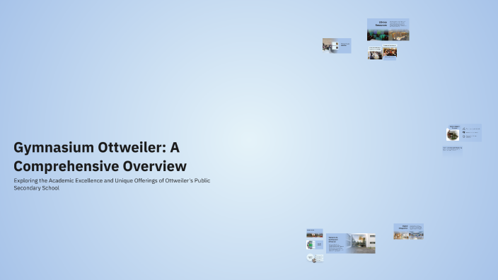 Gymnasium Ottweiler: A Comprehensive Overview by Moritz Dörr on Prezi