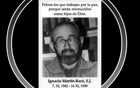 Biografía de Ignacio Martín Baro by Olga Garita on Prezi