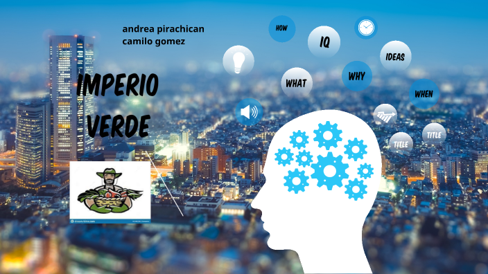 imperio verde by ANDREA JULIETH PIRACHICAN PIRAQUIVE on Prezi