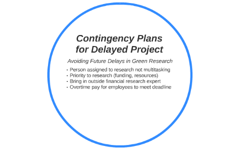 Contingency Plans for Delay Project by Aaron Marga on Prezi