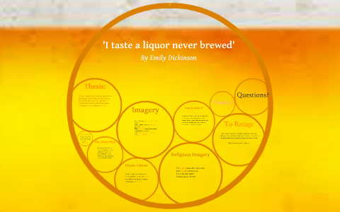 I taste a liquor never brewed: an exegesis by Isabelle H on Prezi