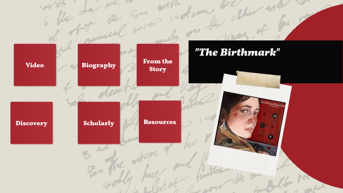 "The Birthmark" by Nathaniel Hawthorne by Suzie Perry on Prezi