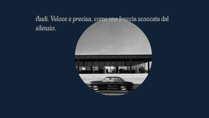 Pubblicità Audi: Creatività e Retorica by tommaso vellutini on Prezi