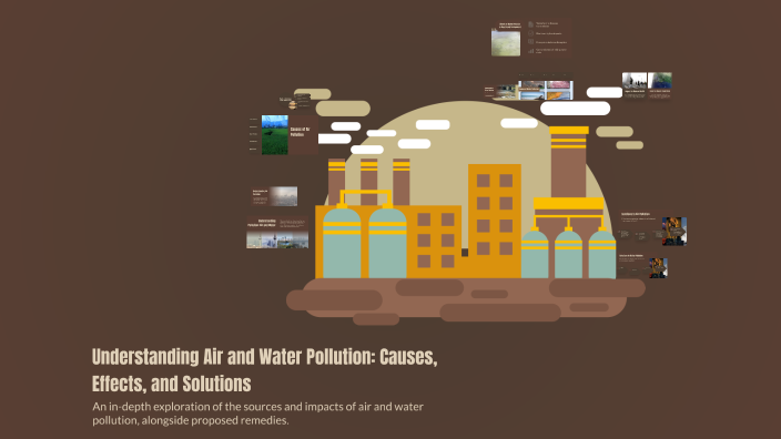 Understanding Air and Water Pollution: Causes, Effects, and Solutions ...