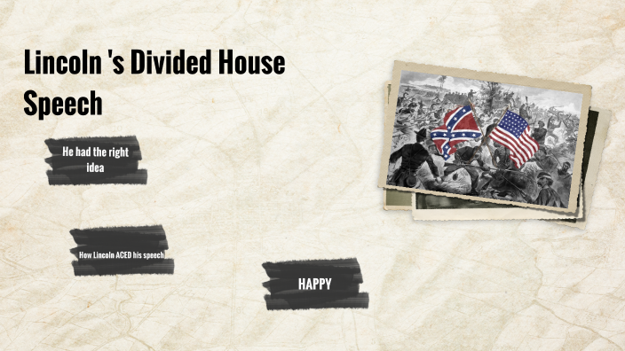 Lincolns Divided House Speech by Diviniti Pinkney on Prezi