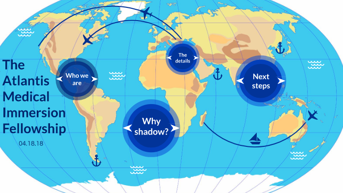 Atlantis Medical Immersion Fellowship by Sarah Stites on Prezi